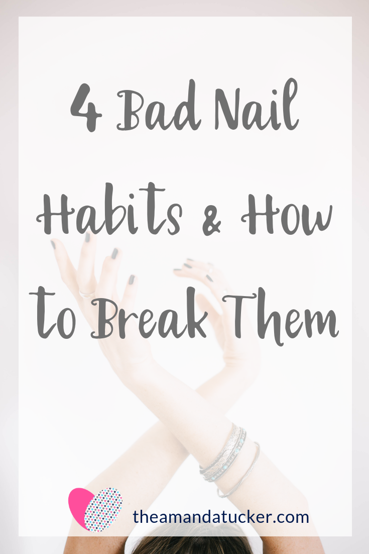 4 Bad Nail Habits & How to Break Them - Tips with Amanda